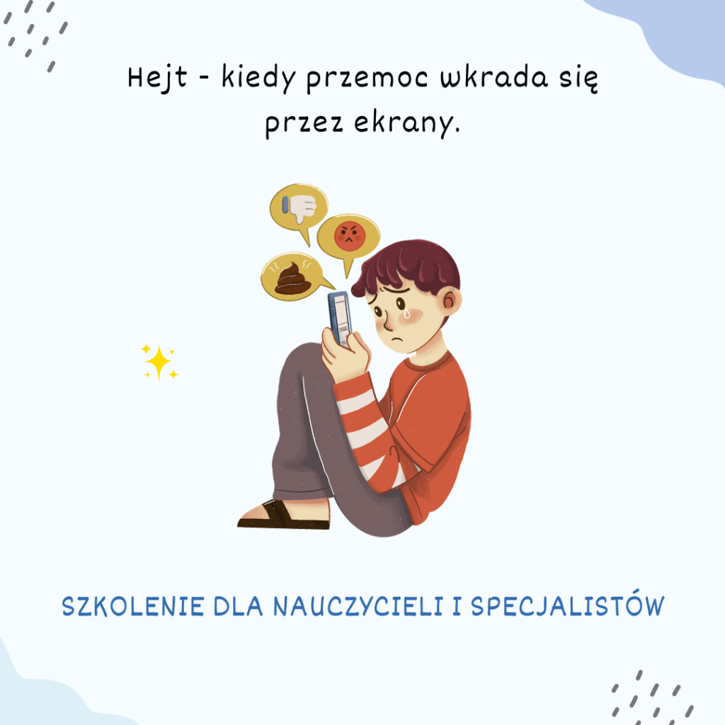 Hejt – kiedy przemoc wkrada się przez ekrany. - Instytut Edukacji i ...